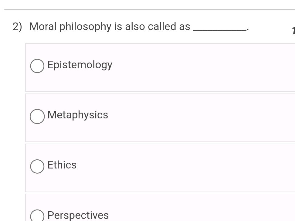2) Moral philosophy is also called as ____. | StudyX