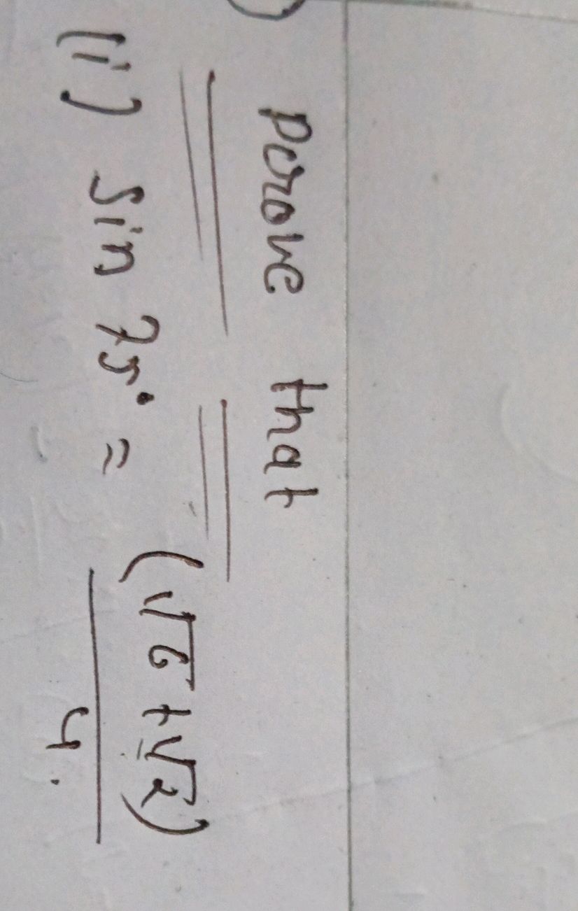 Prove that (1) $sin 75° = {( {6} + | StudyX
