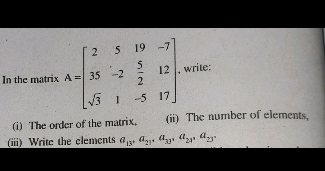 In the matrix $A = 2 5 19 -7 35 -2 {5}{2} 12