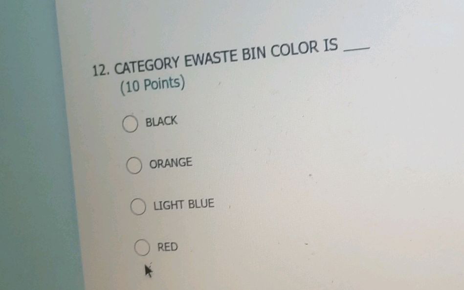 12. CATEGORY EWASTE BIN COLOR IS (10 Points) | StudyX