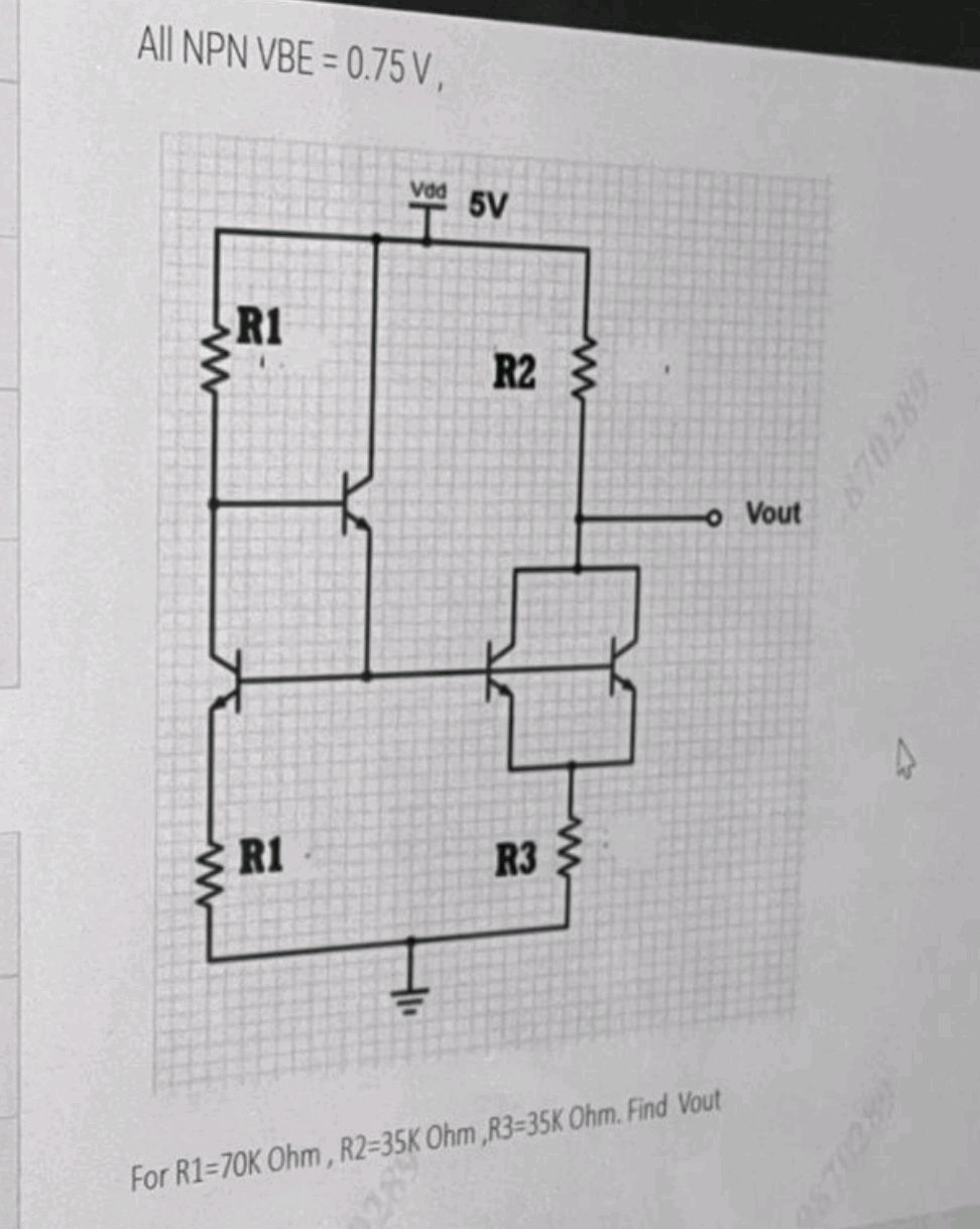 All NPN VBE = 0.75V, For R1=70K Ohm, R2=35K | StudyX
