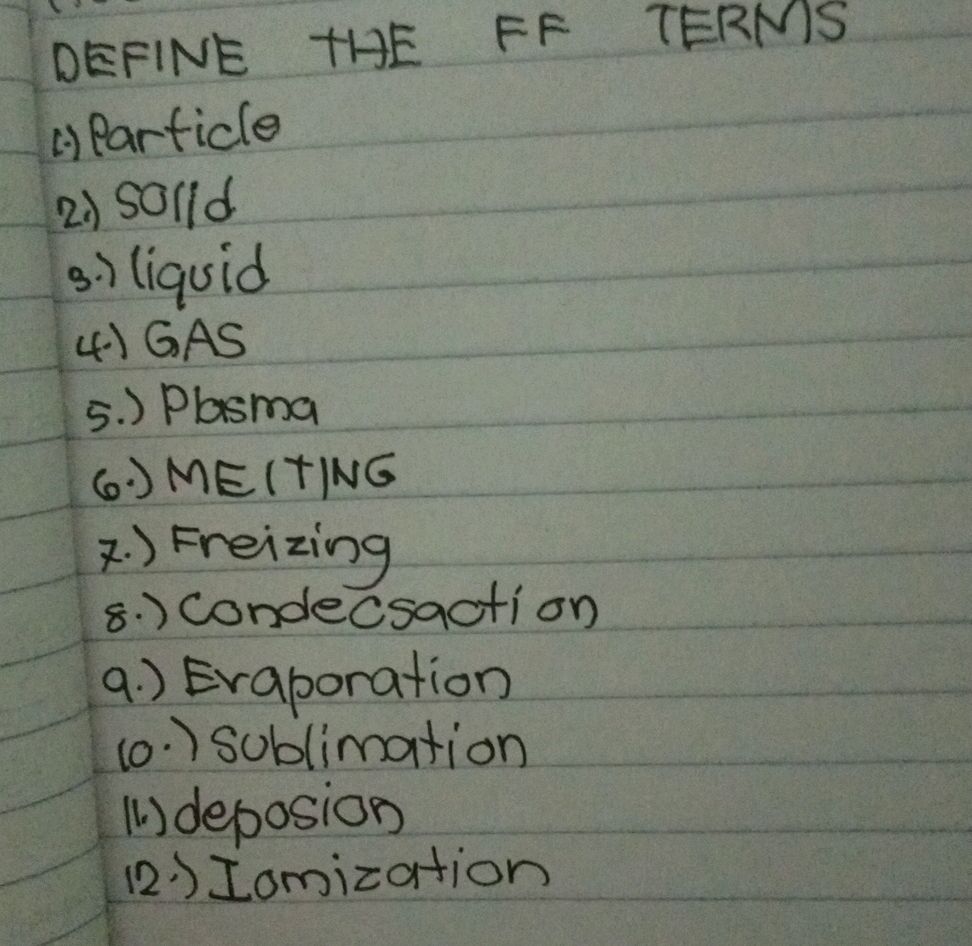 DEFINE THE FF TERMS 1.) Particle 2.) solid | StudyX