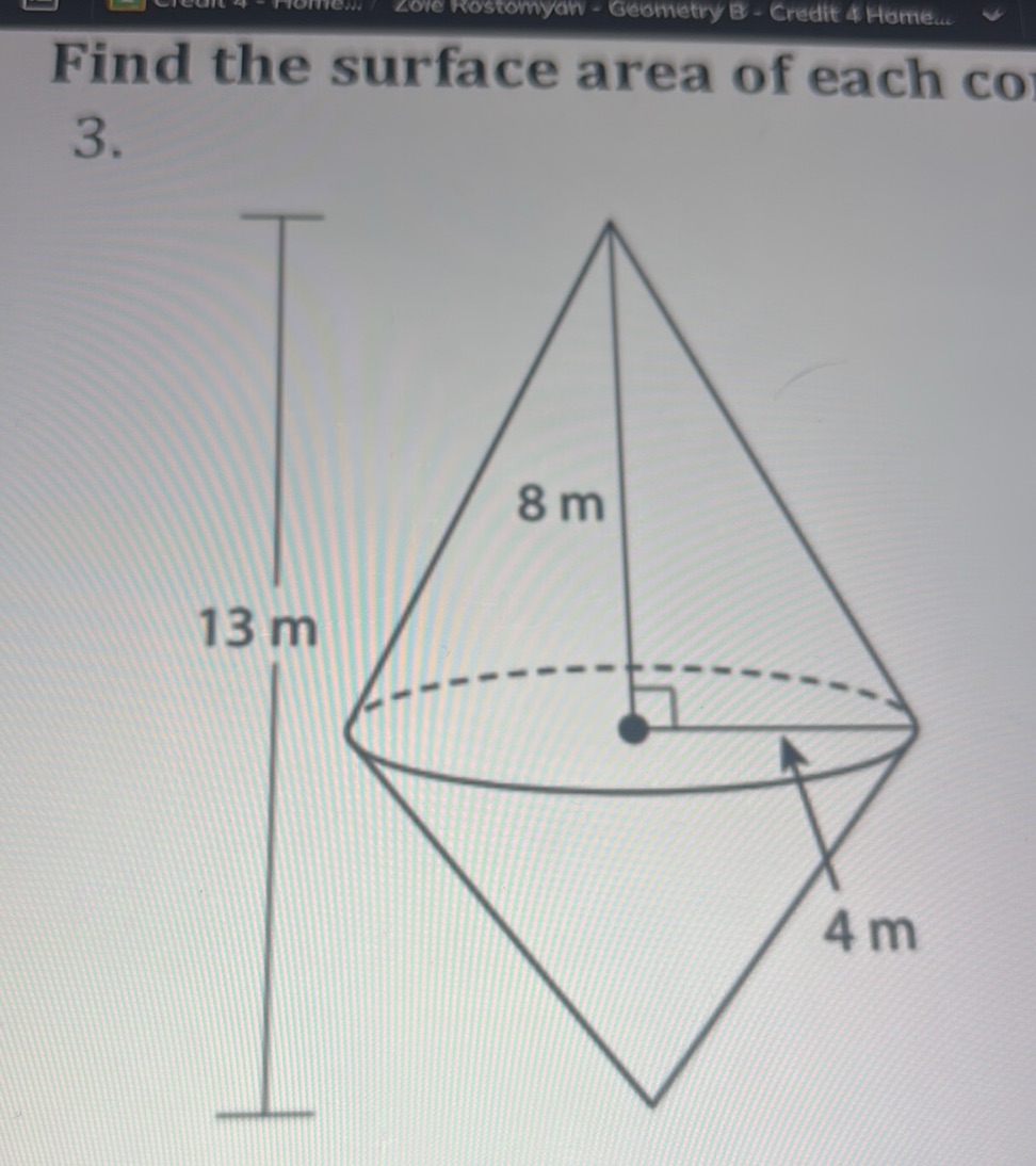 Find the surface area of each cone. The | StudyX