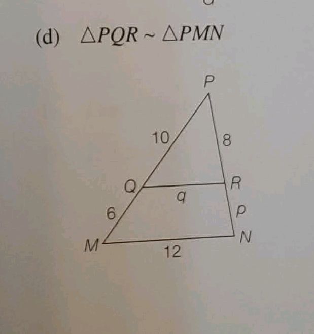 (d) $ PQR PMN$ ``` P 10 Q R q 6 | StudyX