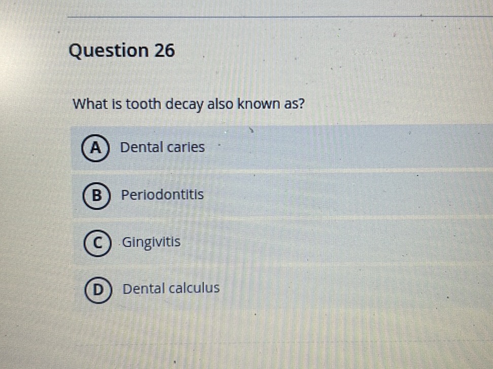 Question 26 What is tooth decay also known | StudyX