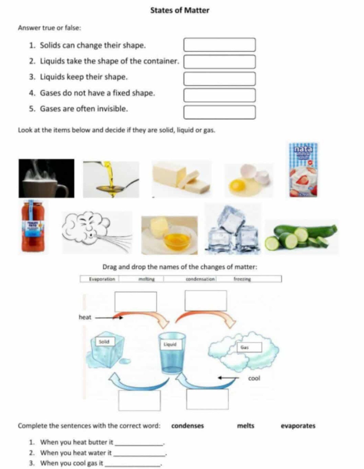 Answer true or false: 1. Solids can change