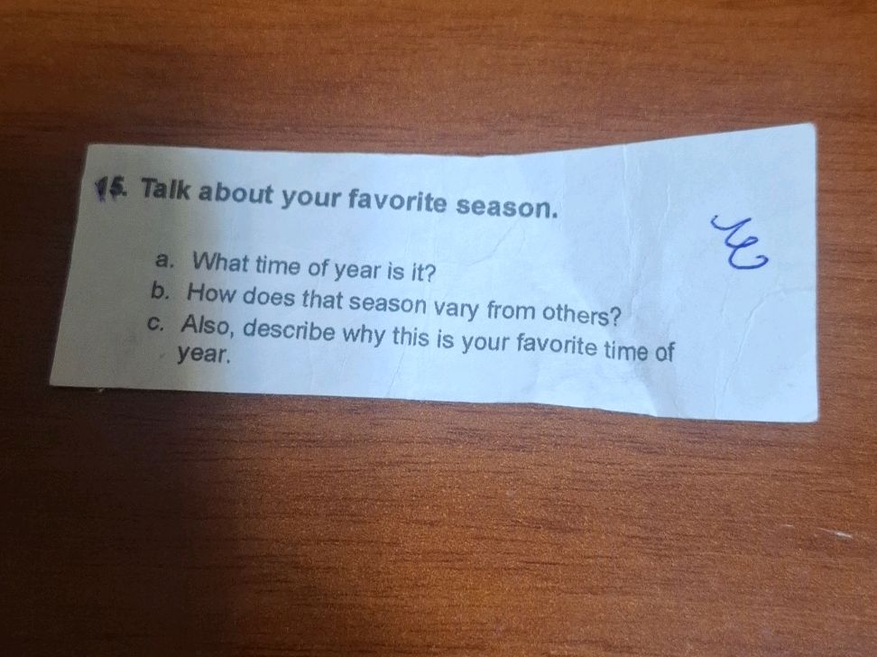 Talk about your favorite season. a. What