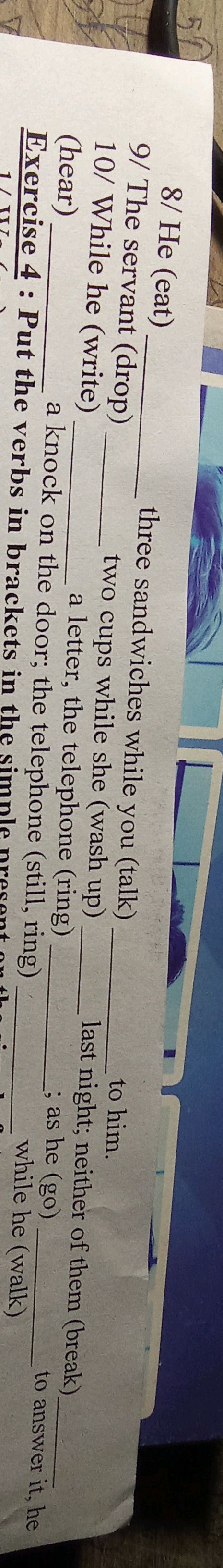 Exercise 4: Put the verbs in brackets in the | StudyX