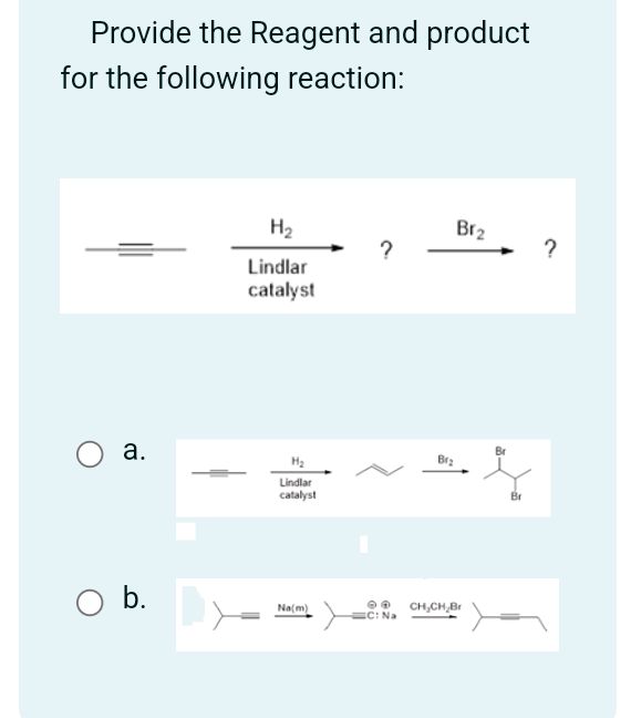 Provide the Reagent and product for the | StudyX