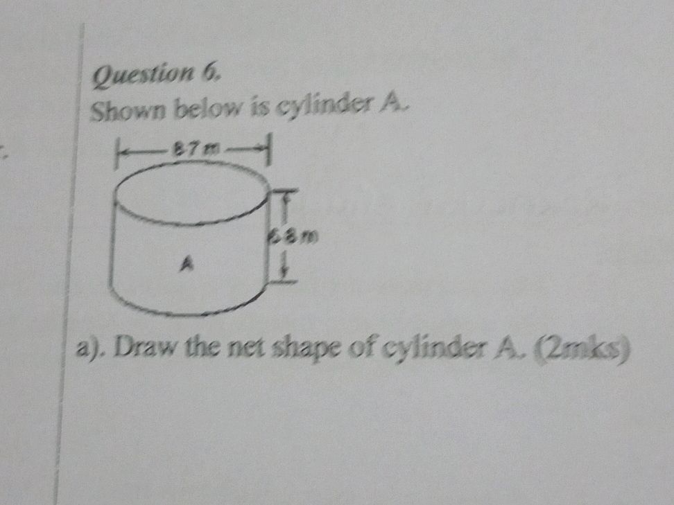 Question 6. Shown below is cylinder A. 87m