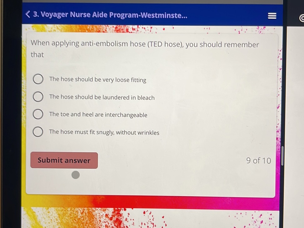 When applying anti-embolism hose (TED hose), | StudyX