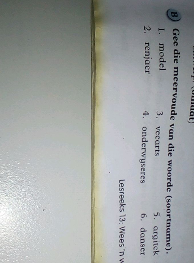 B) Gee die meervoude van die woorde | StudyX