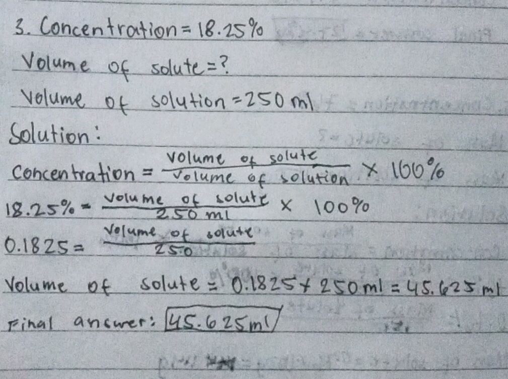 3. Concentration = 18.25% Volume of solute = | StudyX