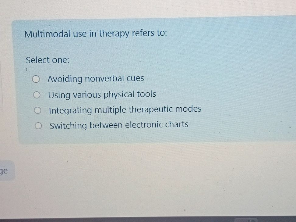 Multimodal use in therapy refers to: Select | StudyX