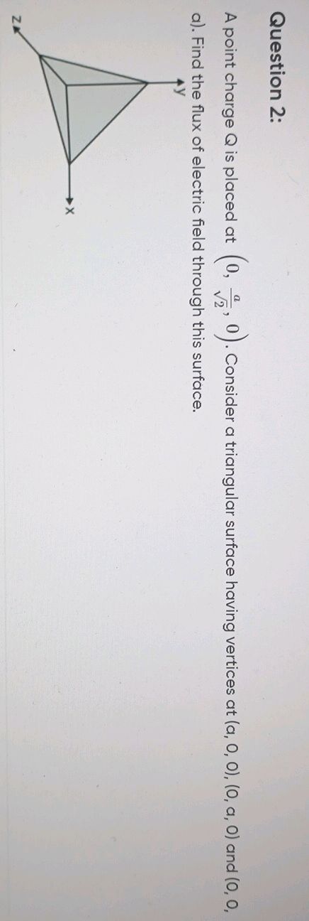 Question 2: A point charge Q is placed at | StudyX