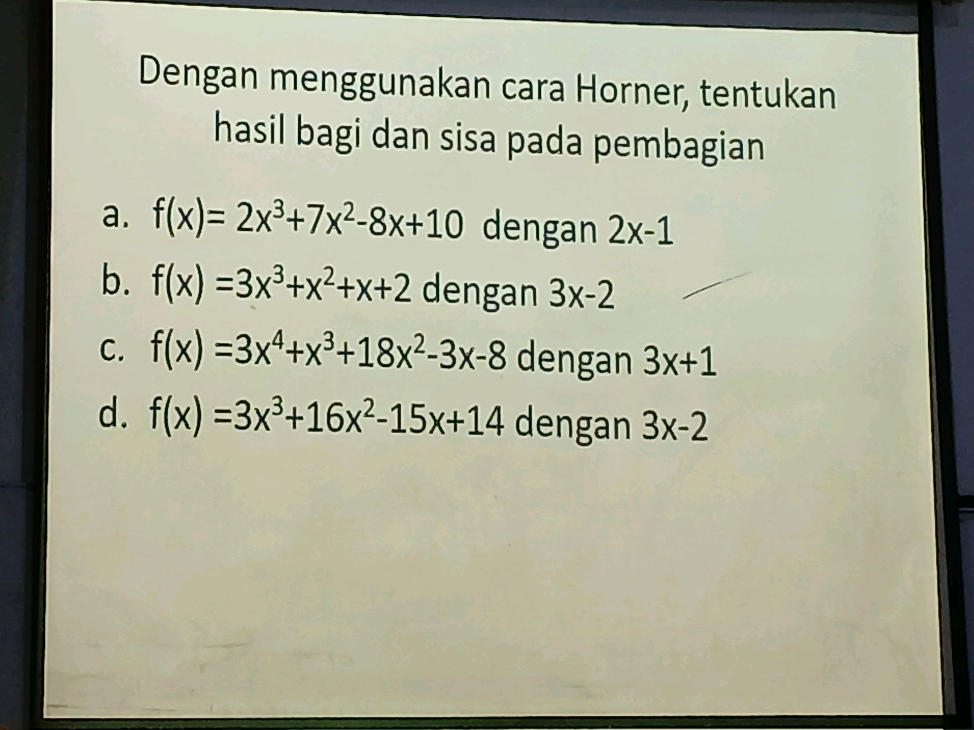 Dengan menggunakan cara Horner, tentukan | StudyX