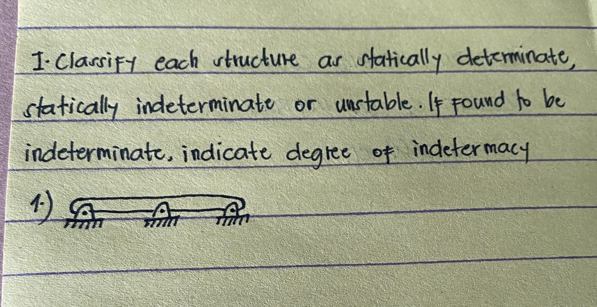 1. Classify each structure as statically | StudyX