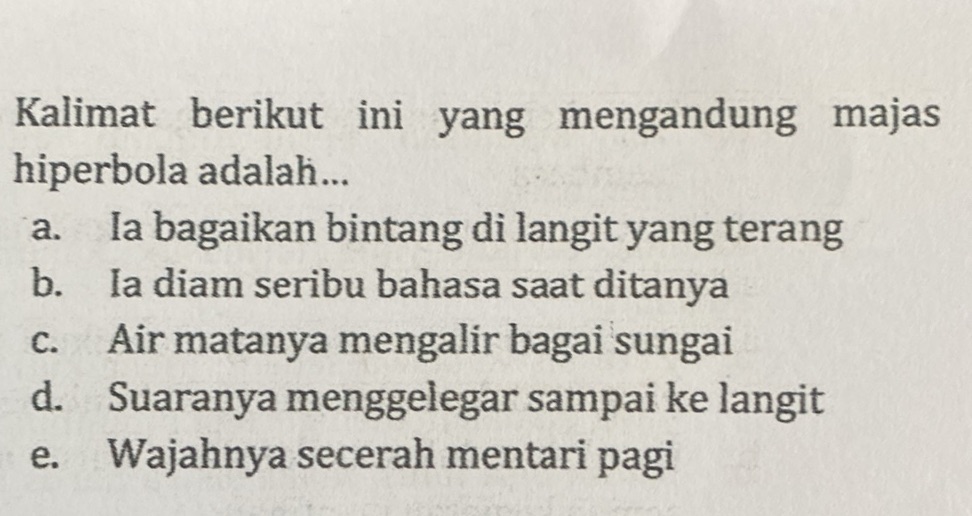 Kalimat berikut ini yang mengandung majas | StudyX