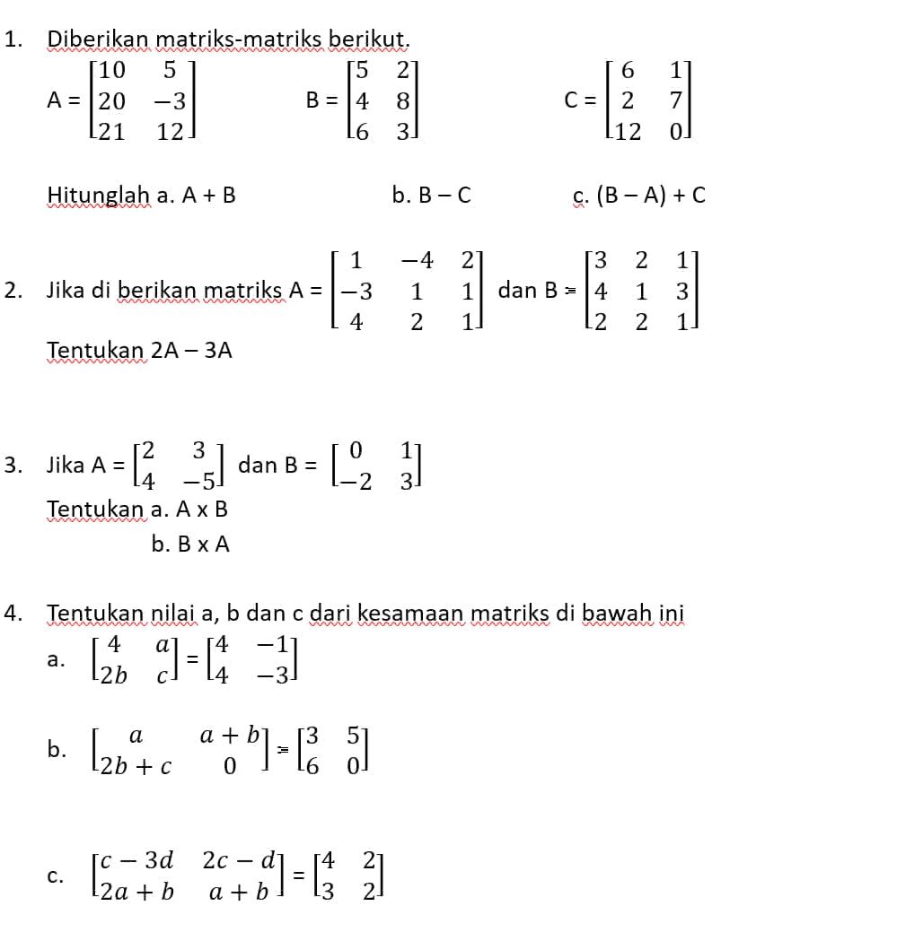 Diberikan matriks-matriks berikut. $A = 10 5