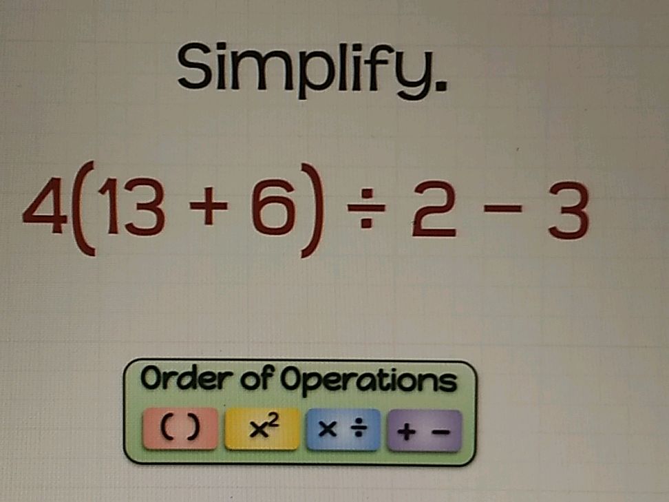 Simplifying the expression: 4(13 + 6) / 2 - 3 | StudyX
