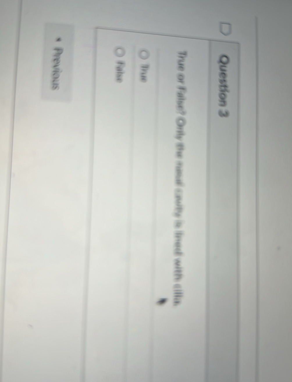 Question 3 True or False? Only the nasal | StudyX