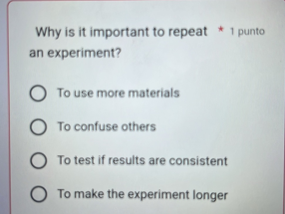 Why is it important to repeat an experiment?
