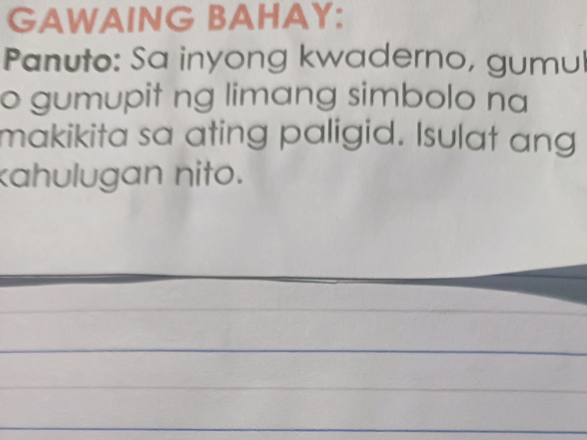 GAWAING BAHAY: Panuto: Sa inyong kwaderno, | StudyX