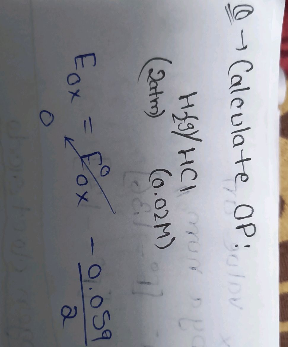 Q -> Calculate OP: $E_{ox} = E^0_{ox} - | StudyX