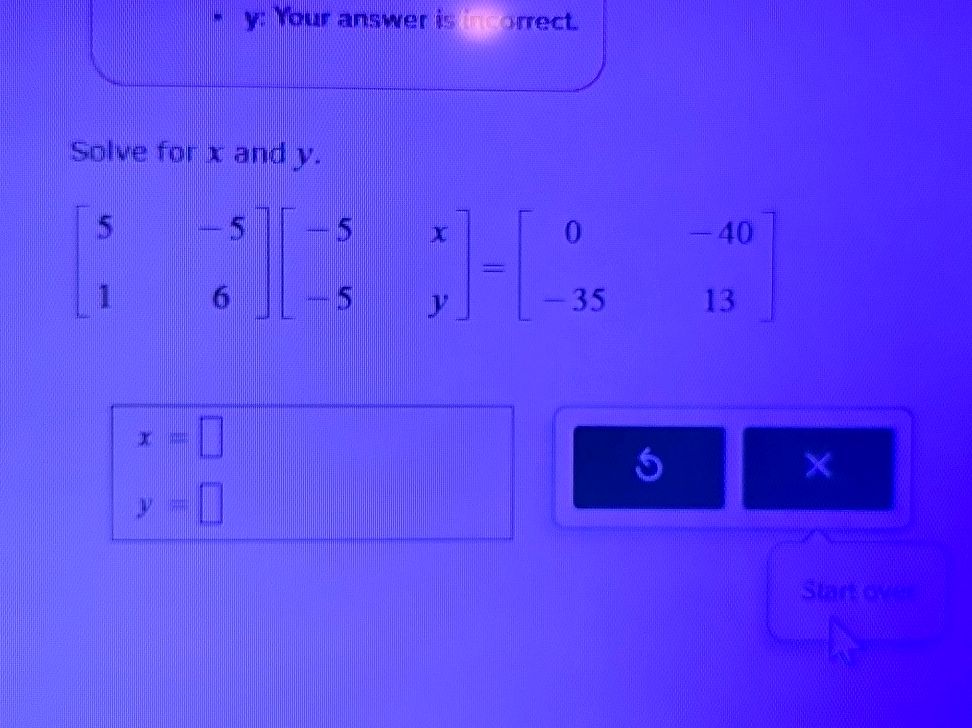Solve for x and y. $ 5 -5 1 6 \ -5 x -5 y