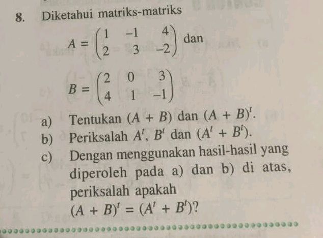 Diketahui matriks-matriks $A = 1 -1 4 2 3 -2