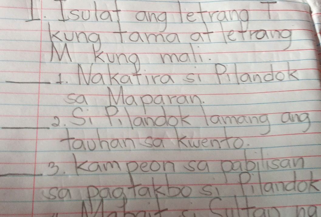 I. Isulat ang letrang T kung tama at letrang | StudyX
