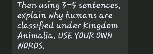 Then using 3-5 sentences, explain why humans