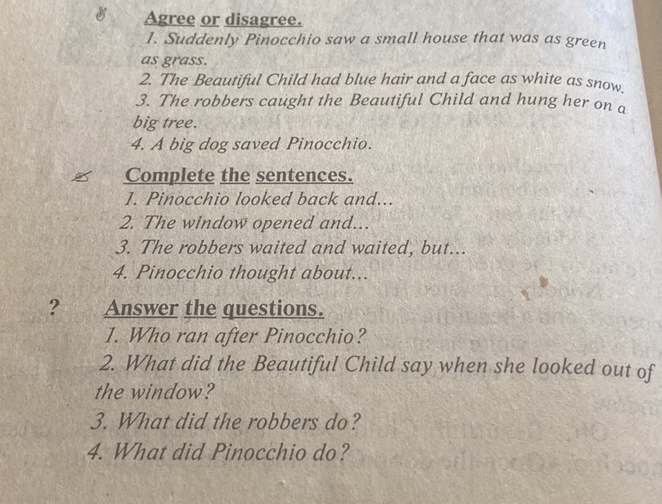 Agree or disagree. 1. Suddenly Pinocchio saw