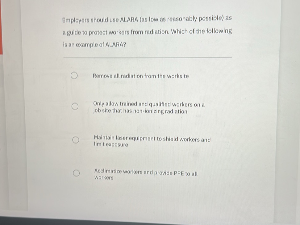 Employers should use ALARA (as low as | StudyX