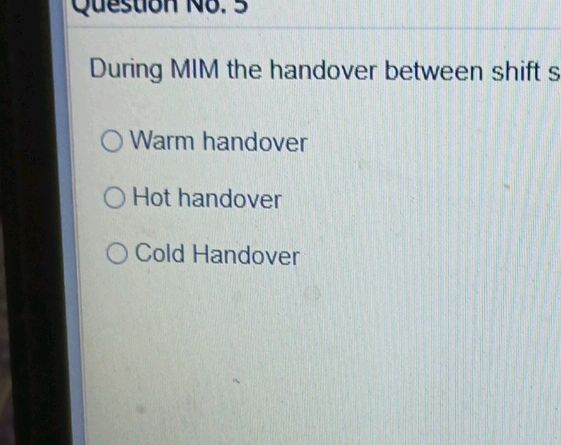 During MIM the handover between shift s | StudyX