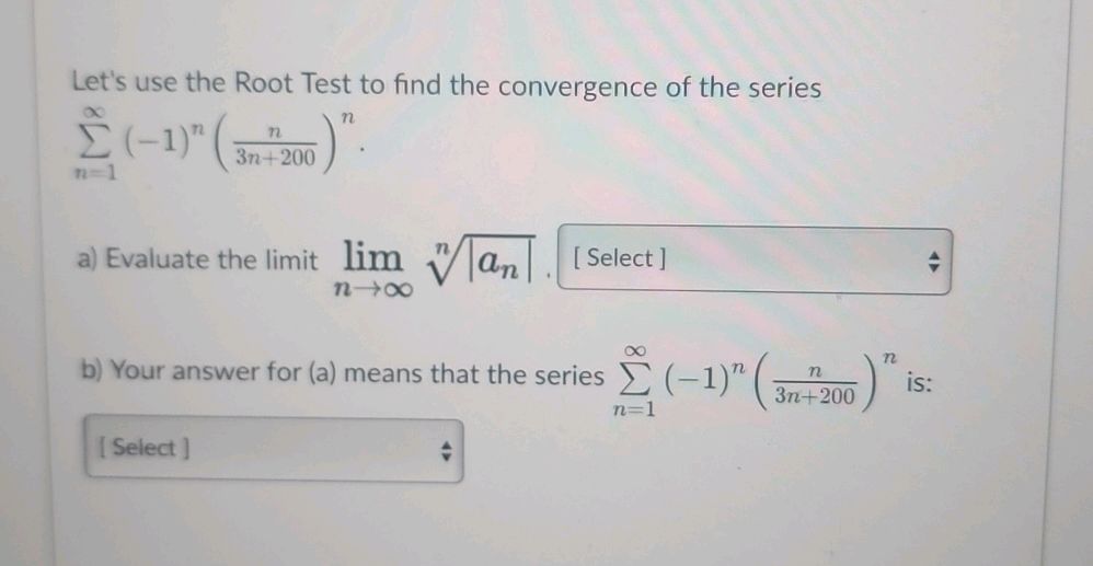 Let's use the Root Test to find the | StudyX