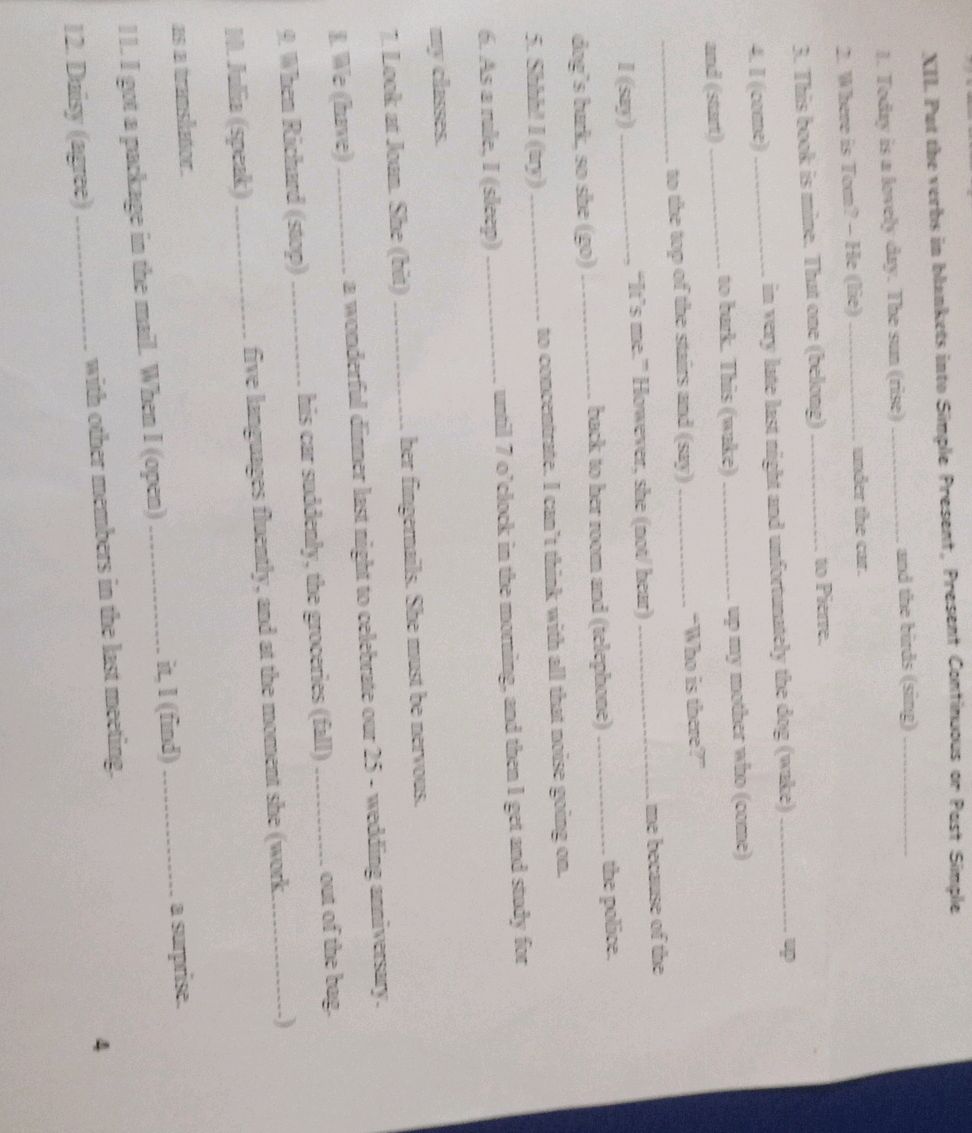 XII. Put the verbs in blankets into Simple