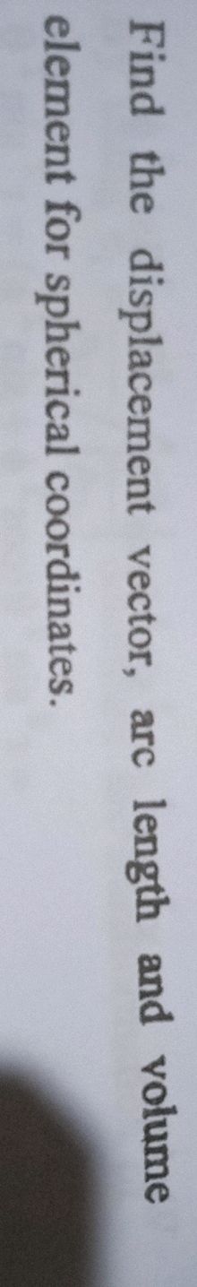 Find the displacement vector, arc length and | StudyX