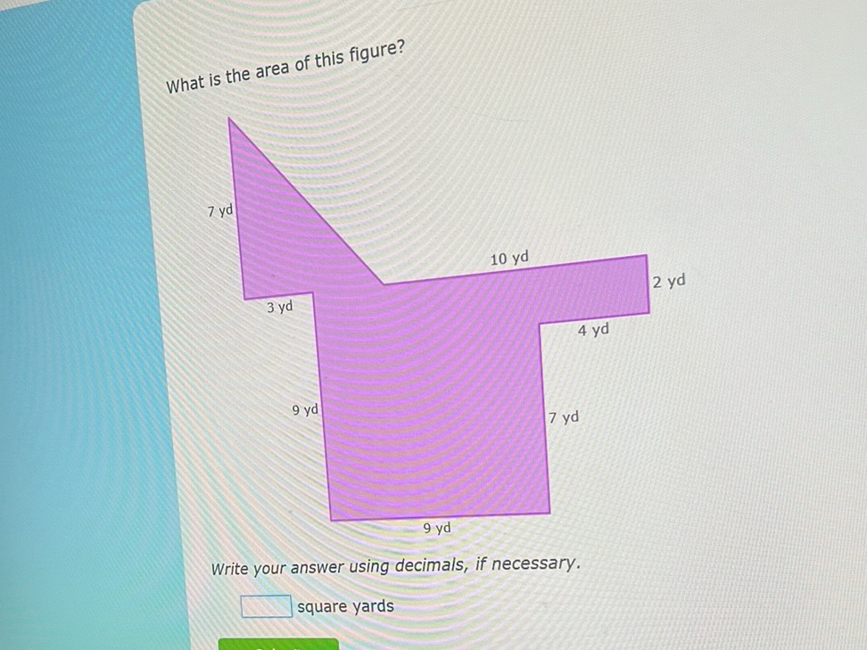 What is the area of this figure? 7 yd 3 yd | StudyX