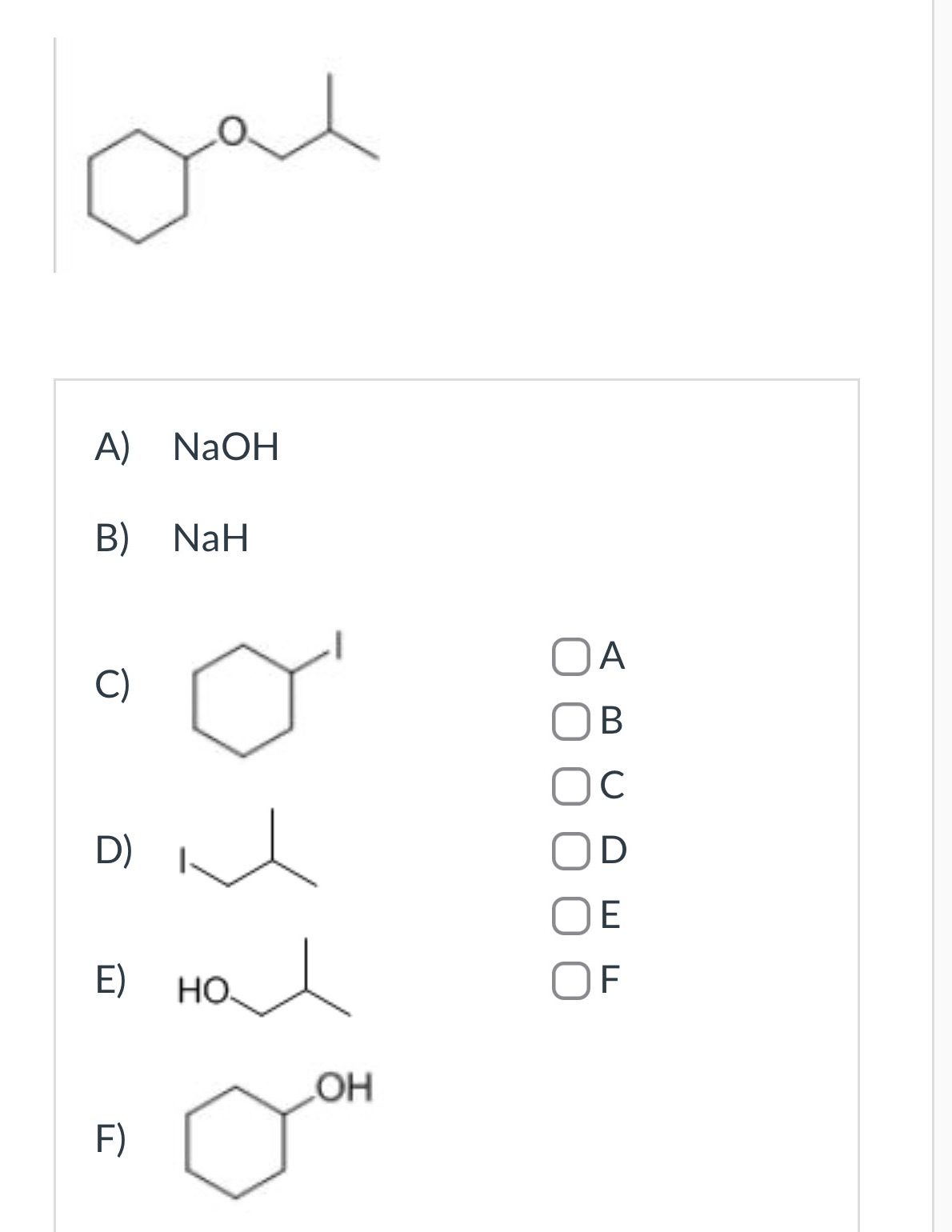 A) NaOH B) NaH C) (Image of a cyclohexane | StudyX