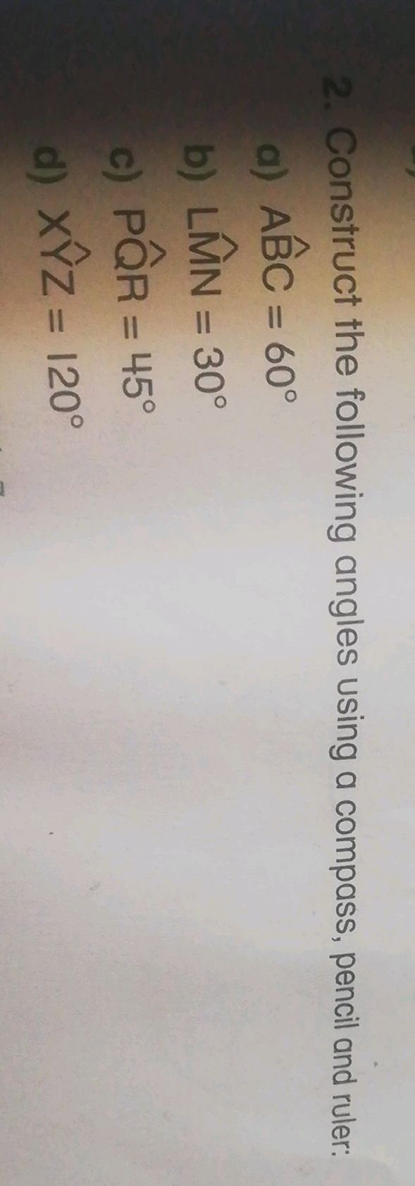 Construct the following angles using a