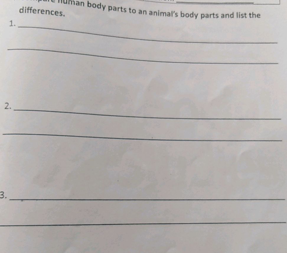 Compare human body parts to an animal's body | StudyX