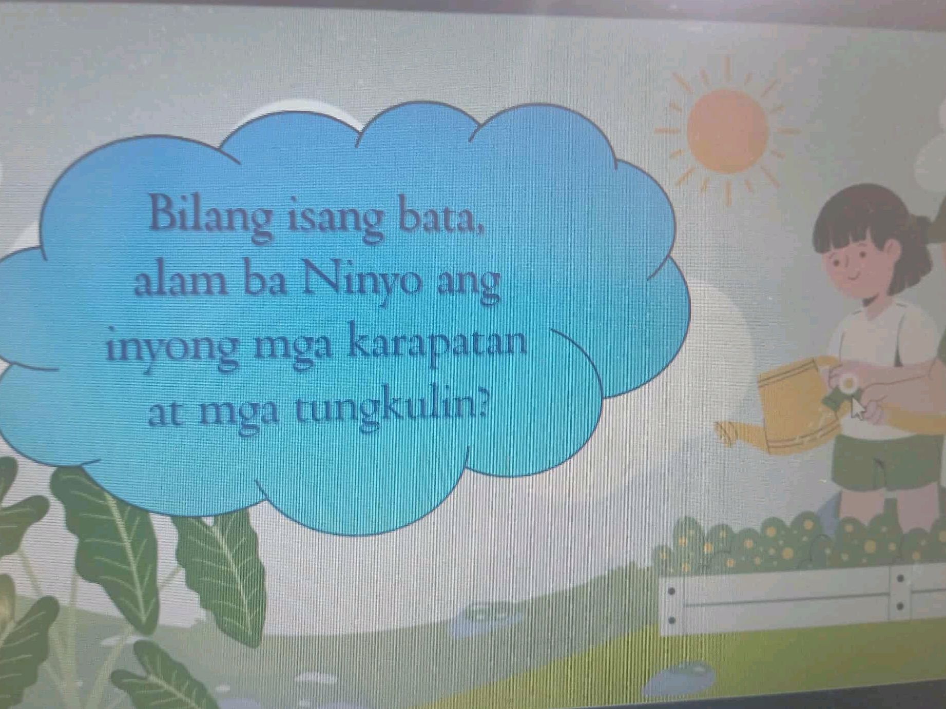 Bilang isang bata, alam ba Ninyo ang inyong | StudyX