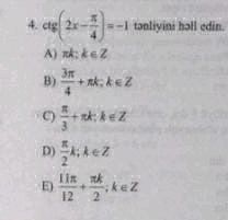 4. ctg(2x - { }{4}) = -1 tənliyini həll | StudyX