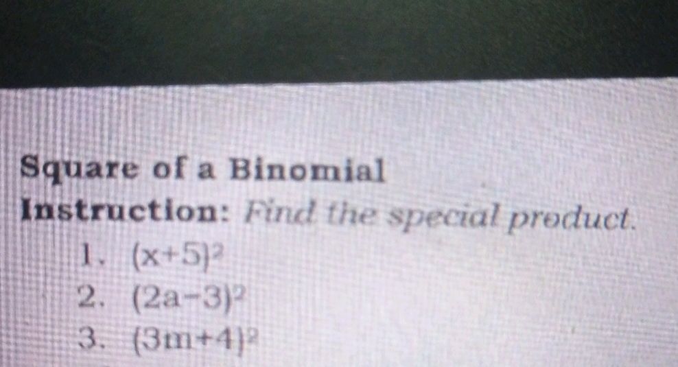 Square of a Binomial Instruction: Find the