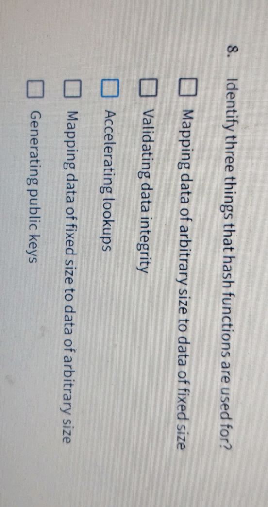 8. Identify three things that hash functions | StudyX