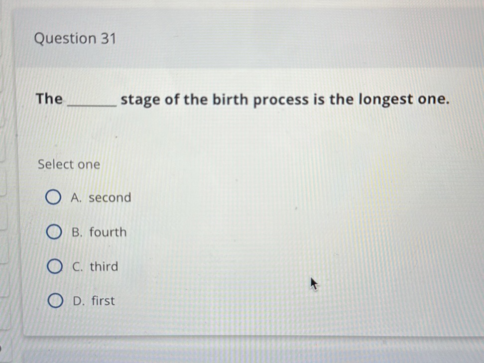 The ______ stage of the birth process is the | StudyX