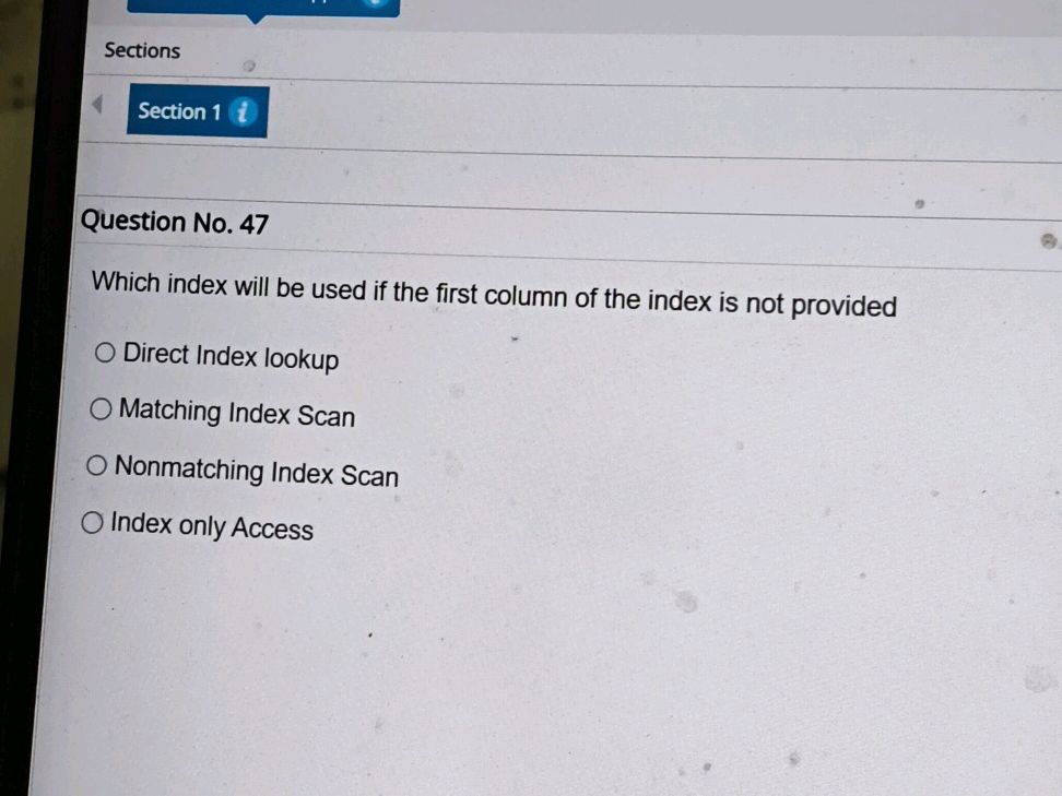 Question No. 47 Which index will be used if | StudyX