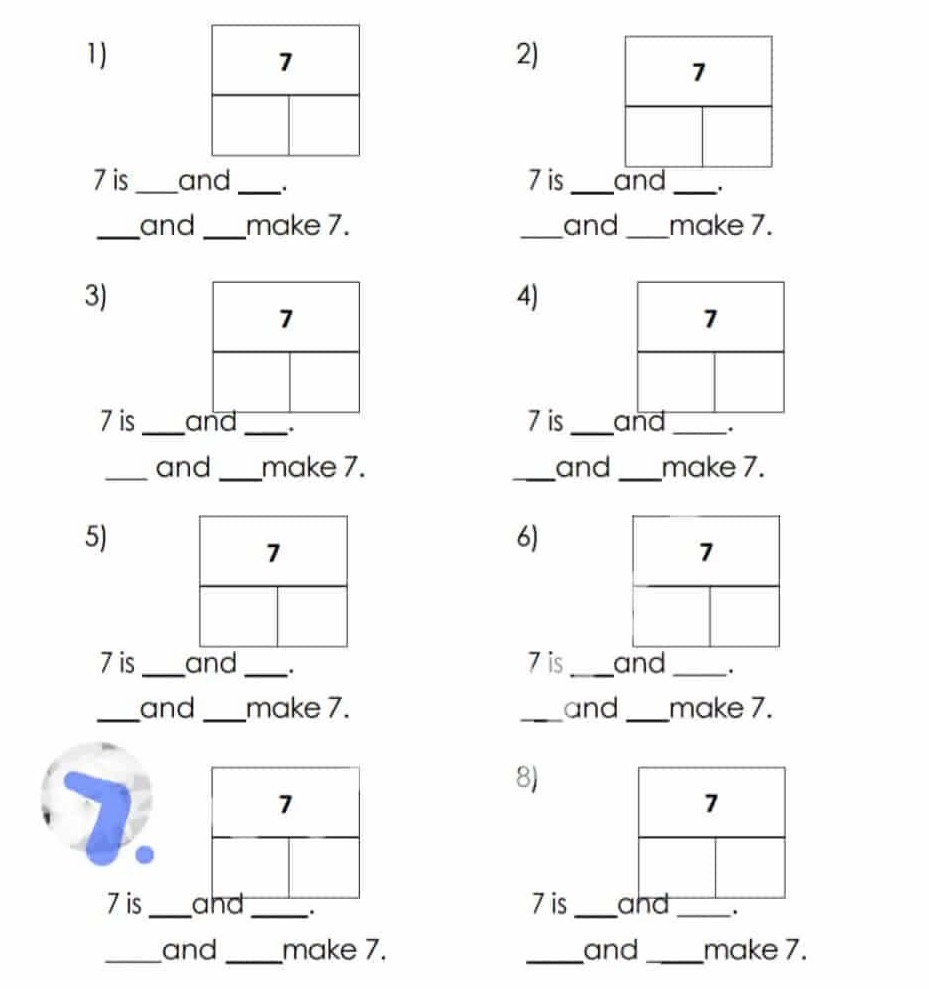 1) 7 is and . and make 7. 2) 7 is and . and