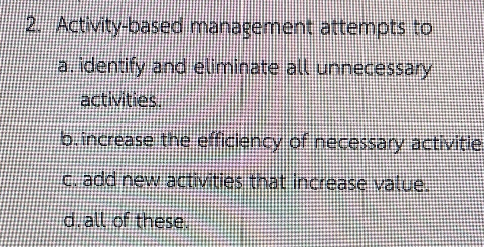 Activity-based management attempts to a.